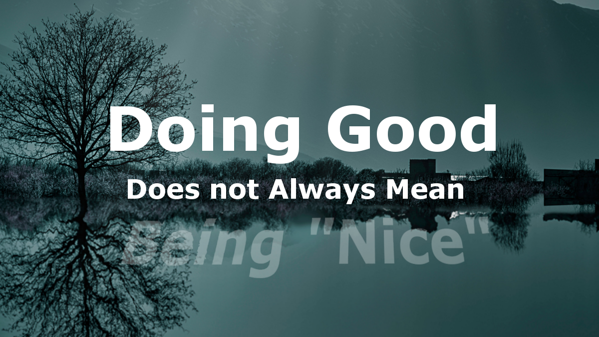 Doing Good is not Always the Same as Being “Nice” – Grace in Waves